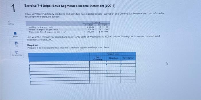 Exercise 7.4 (Algo) Basic Segmented Income Statement | Chegg.com
