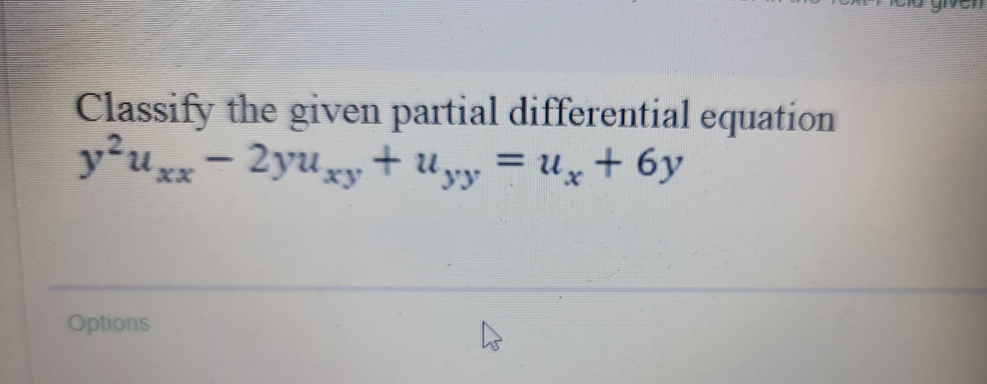 Solved Classify the given partial differential equation | Chegg.com