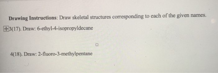 Solved Drawing Instructions: Draw skeletal structures | Chegg.com