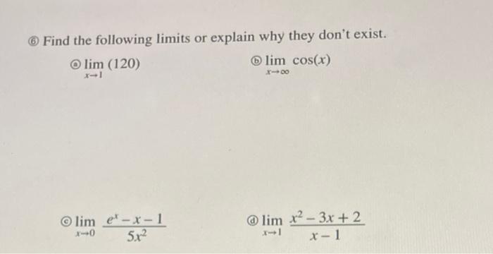 Solved (6) Find the following limits or explain why they | Chegg.com