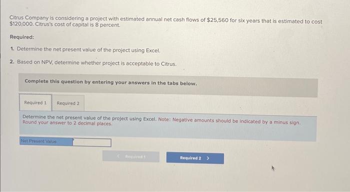 Solved Citrus Company is considering a project with | Chegg.com