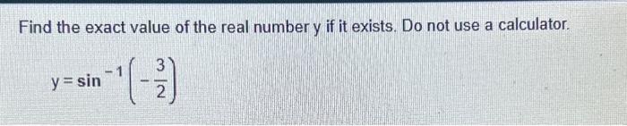 Solved Find the exact value of the real number y if it | Chegg.com