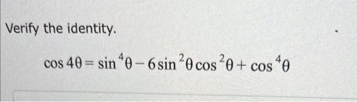 Solved Verify the identity. cos4θ=sin4θ−6sin2θcos2θ+cos4θ | Chegg.com