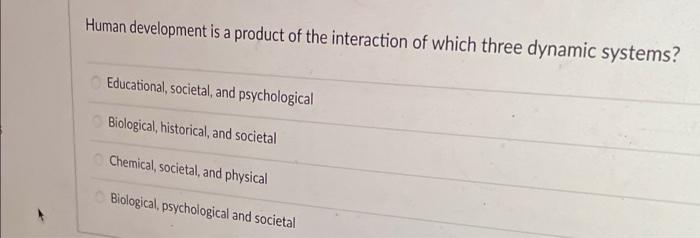 Solved Human development is a product of the interaction of | Chegg.com