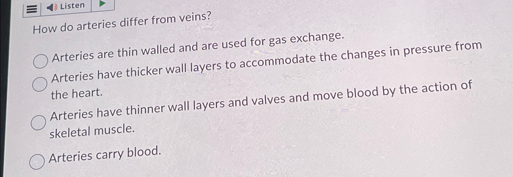 Solved ListenHow do arteries differ from veins?Arteries are | Chegg.com