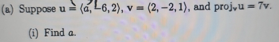 Solved (a) ﻿Suppose u=(a,-6,2),v=(2,-2,1), ﻿and projv | Chegg.com