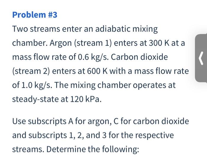 Solved Problem #3 Two streams enter an adiabatic mixing | Chegg.com