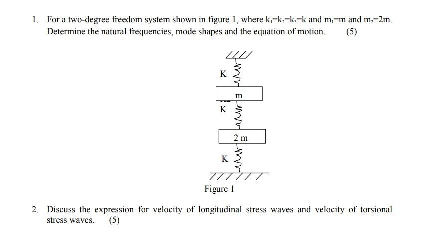 Solved 1. For a two-degree freedom system shown in figure 1, | Chegg.com