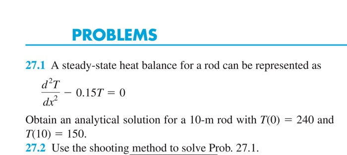 Solved PROBLEMS 27.1 A steady-state heat balance for a rod | Chegg.com