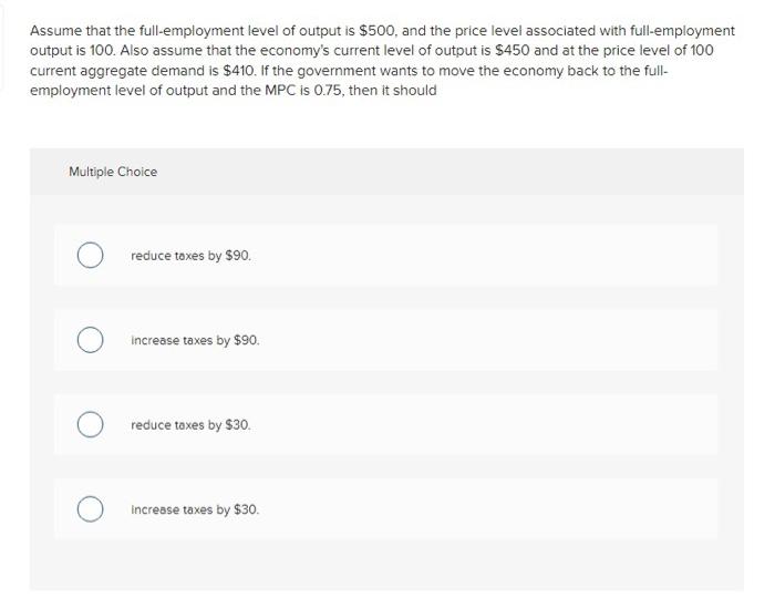 Solved Assume that the full-employment level of output is | Chegg.com
