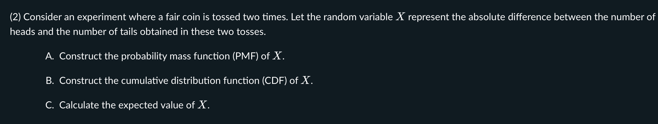 Solved (2) ﻿Consider an experiment where a fair coin is | Chegg.com