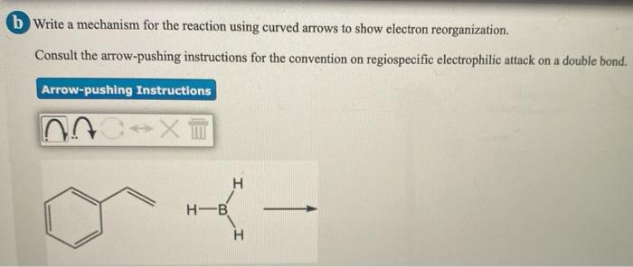 Solved b Write a mechanism for the reaction using curved | Chegg.com