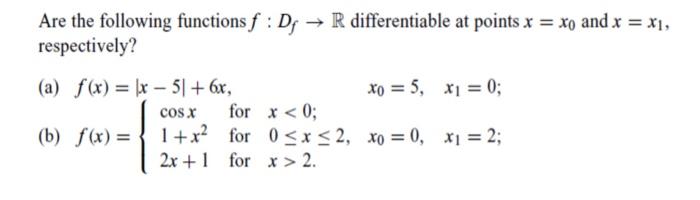 Solved Are the following functions f:Df→R differentiable at | Chegg.com