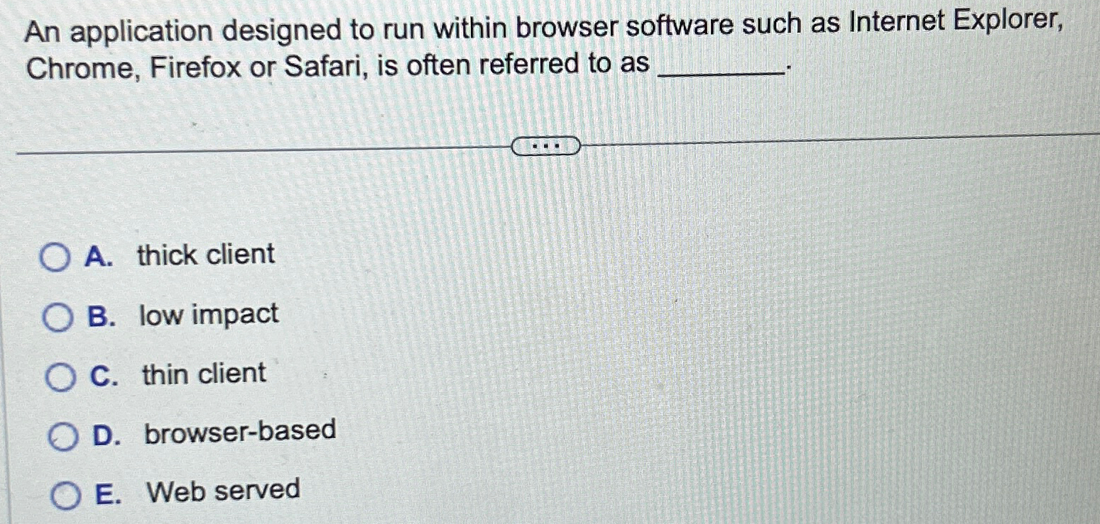 Solved An application designed to run within browser | Chegg.com