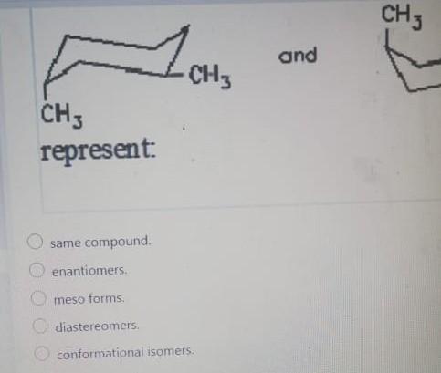 Solved The structures CH3 and CH3 CH3 CH3 represent CH3 1 | Chegg.com