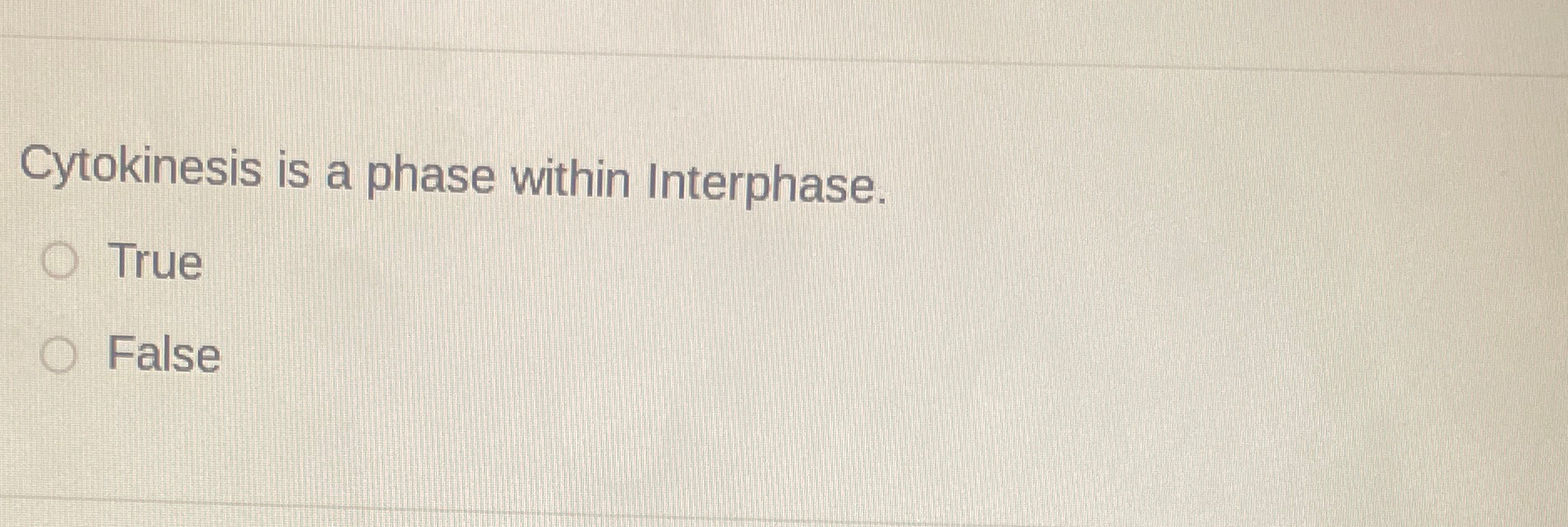 Solved Cytokinesis is a phase within Interphase.TrueFalse | Chegg.com