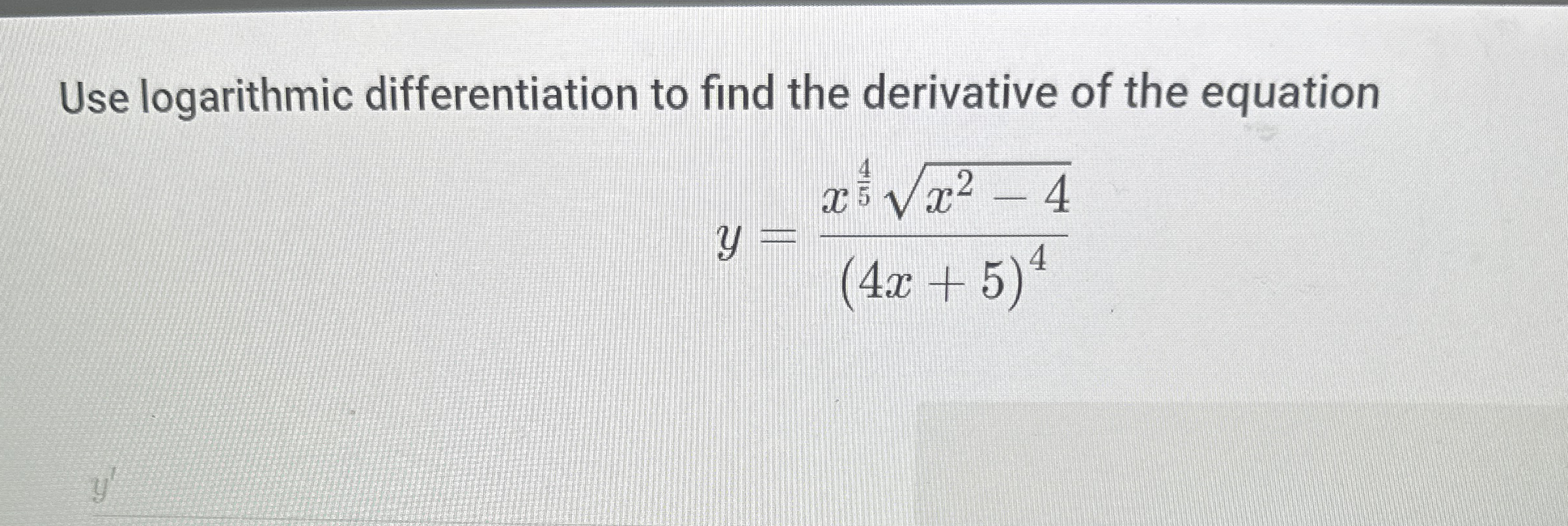 Solved How to solve Use logarithmic differentiation to find | Chegg.com