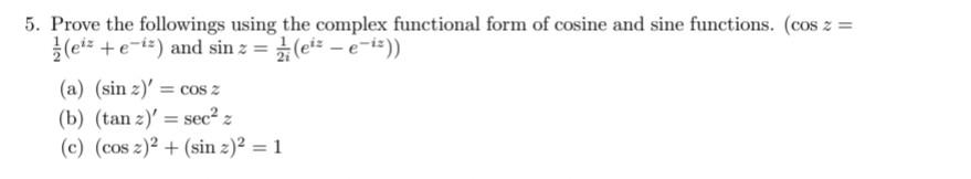 Solved 5. Prove the followings using the complex functional | Chegg.com