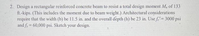 Solved 2. Design a rectangular reinforced concrete beam to | Chegg.com
