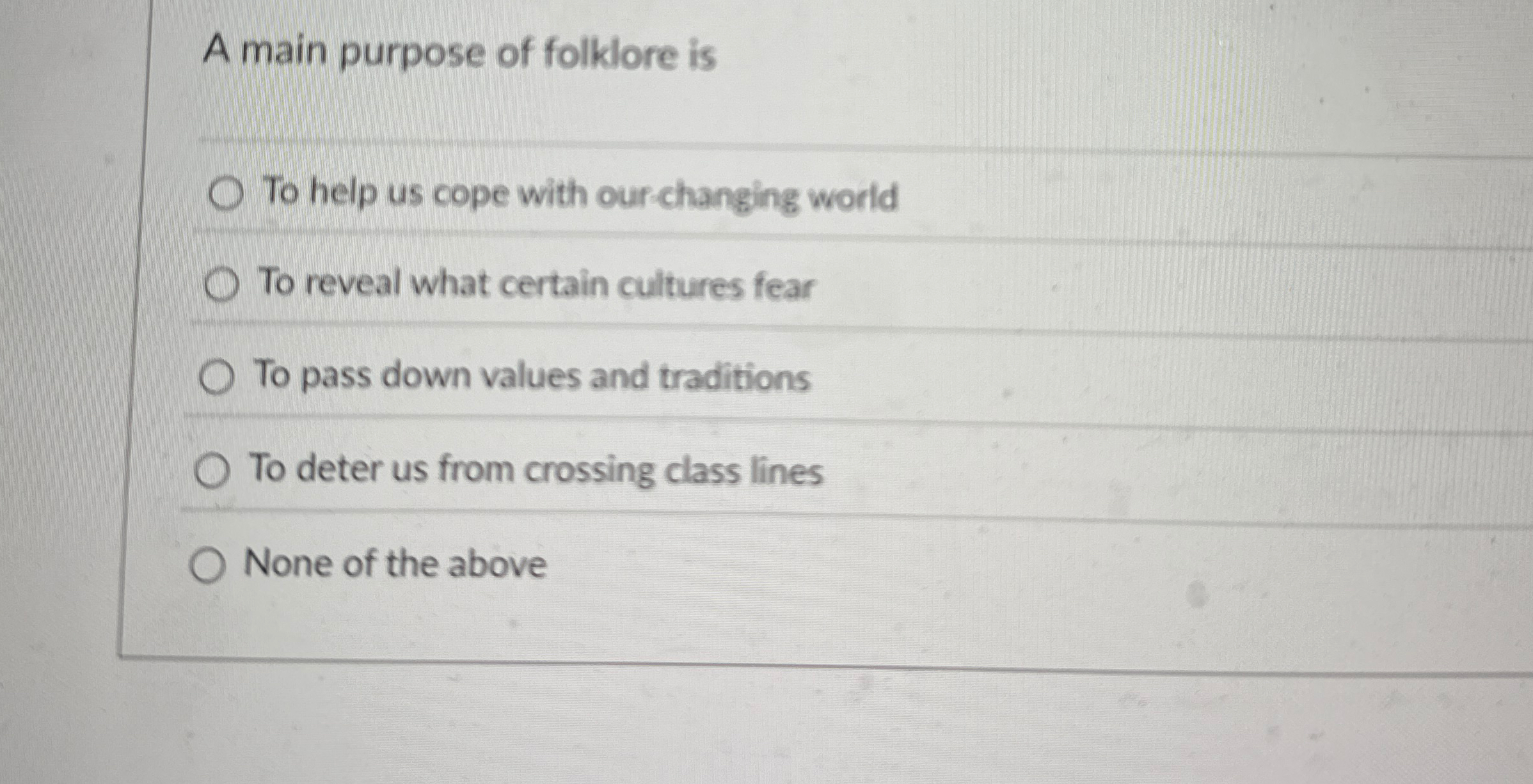 Solved A main purpose of folklore isTo help us cope with our | Chegg.com