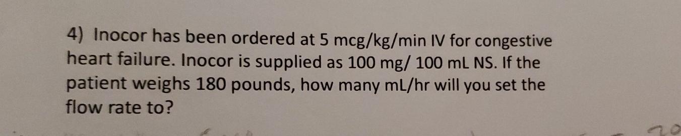 Solved 4) Inocor has been ordered at 5 mcg/kg/min IV for | Chegg.com