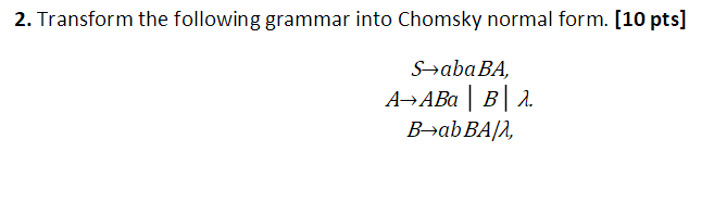 Solved Transform the following grammar into Chomsky normal | Chegg.com