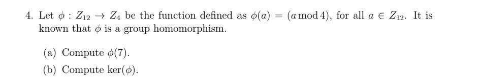 Solved 4. Let ϕ:Z12→Z4 be the function defined as | Chegg.com