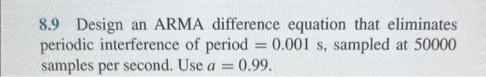 Solved 8.9 Design an ARMA difference equation that | Chegg.com