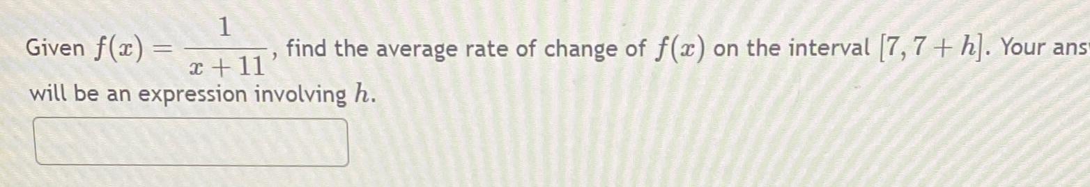 Solved Given f(x)=1x+11, ﻿find the average rate of change of | Chegg.com