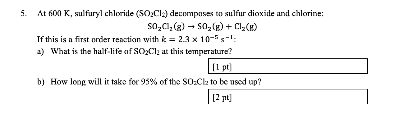 Solved At 600K, ﻿sulfuryl chloride (SO2Cl2) ﻿decomposes to | Chegg.com