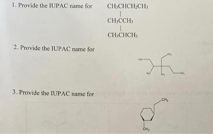 Solved 1. Provide the IUPAC name for CHCHCH2CH3 CH3CCH3 1 | Chegg.com