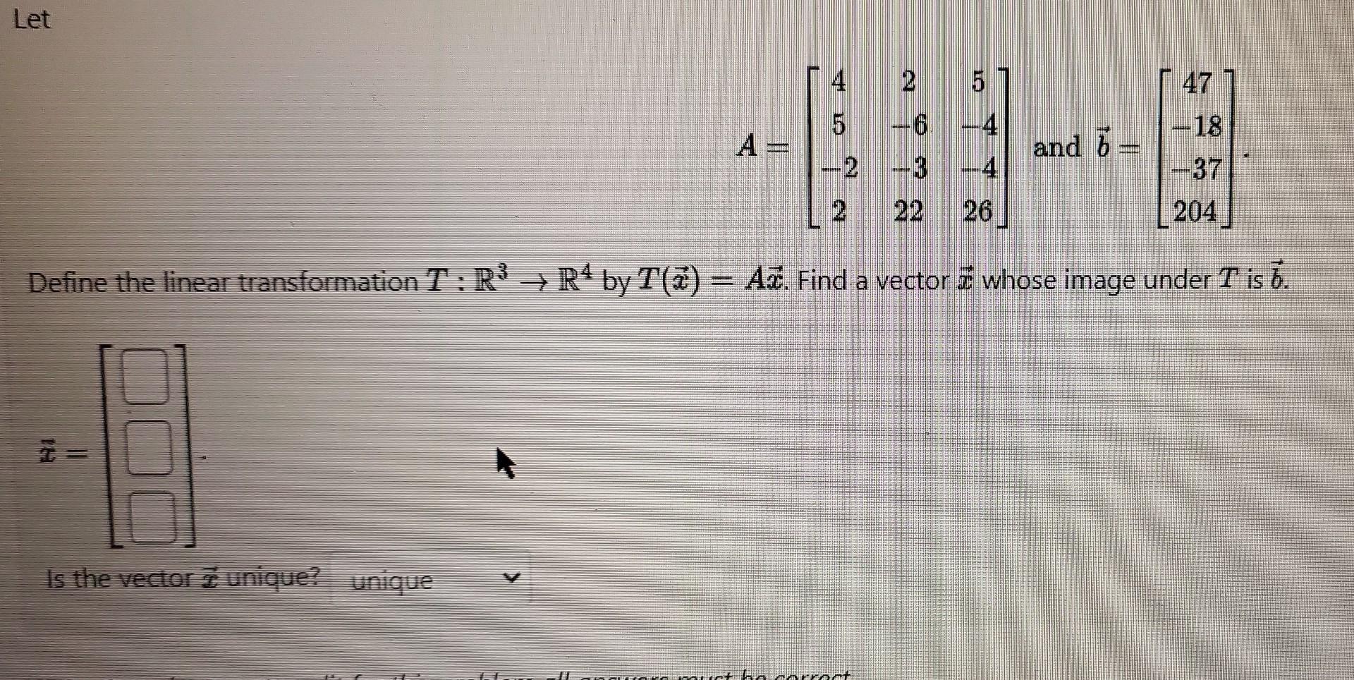 Solved A=⎣⎡45−222−6−3225−4−426⎦⎤ and b=⎣⎡47−18−37204⎦⎤ | Chegg.com