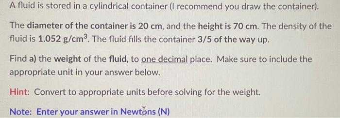 Solved A fluid is stored in a cylindrical container (I | Chegg.com