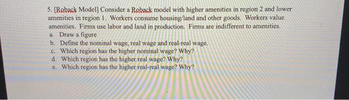 5. [Roback Model] Consider a Roback model with higher | Chegg.com