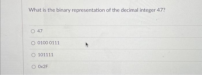 Solved What is the binary representation of the decimal | Chegg.com