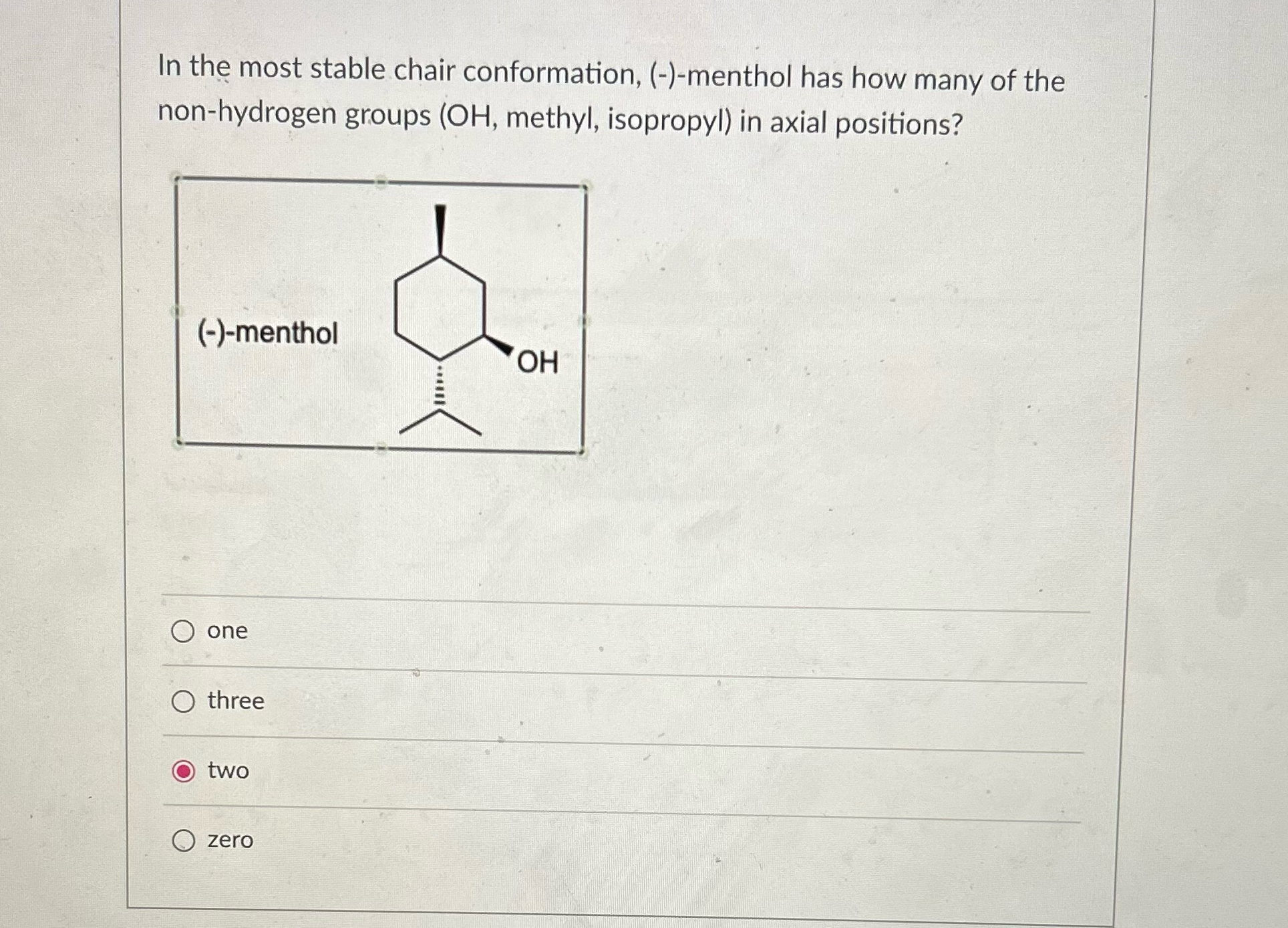 Solved In the most stable chair conformation, (-)-menthol | Chegg.com