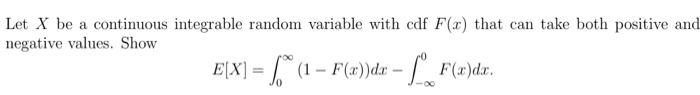 Solved Let X be a continuous integrable random variable with | Chegg.com