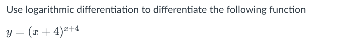Solved Use logarithmic differentiation to differentiate the | Chegg.com
