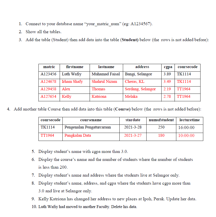 Solved Connect to your database name "your_matric_num" (eg: | Chegg.com
