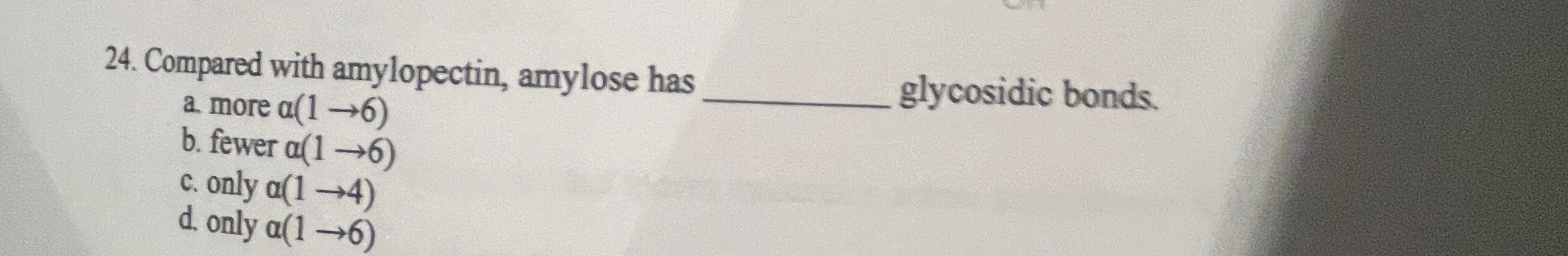 Solved Compared with amylopectin, amylose hasa. ﻿more | Chegg.com