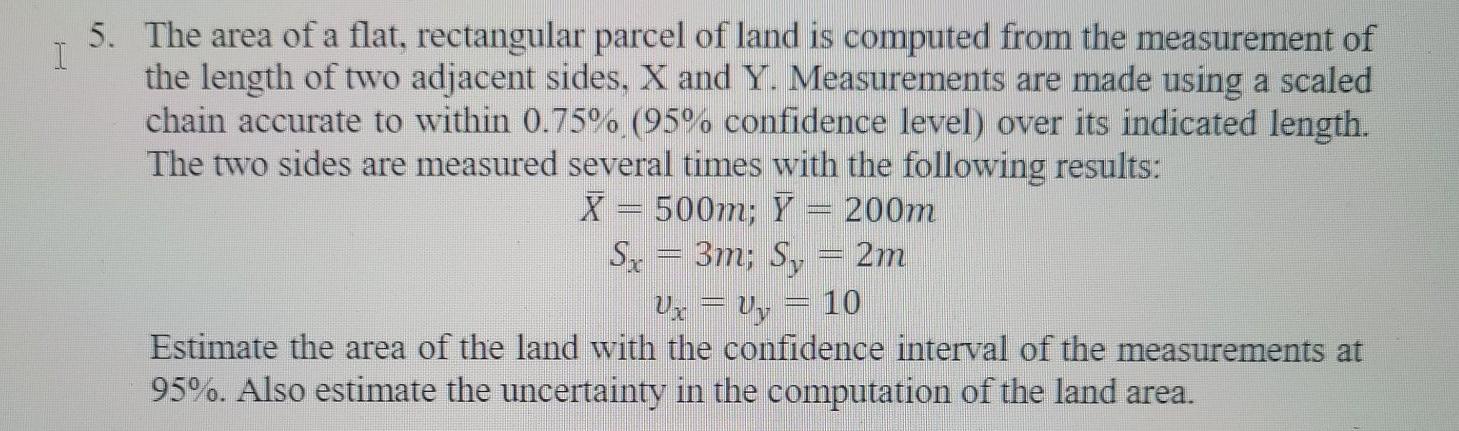 Solved I 5. The area of a flat, rectangular parcel of land | Chegg.com