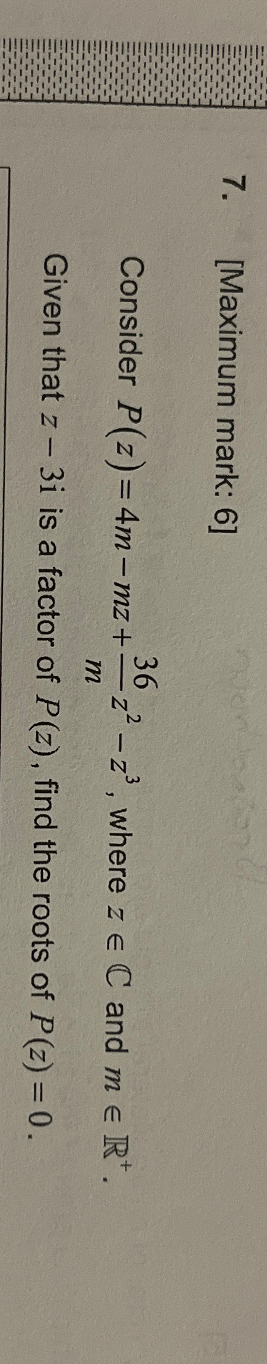 Solved [Maximum mark: 6]Consider P(z)=4m-mz+36mz2-z3, ﻿where | Chegg.com