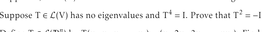 Solved Suppose TinL(V) ﻿has no eigenvalues and T4=I. Prove | Chegg.com