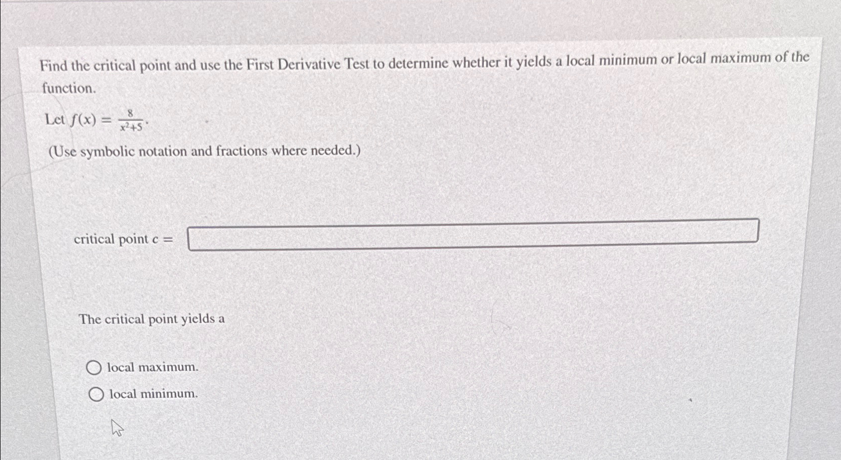 Solved Find the critical point and use the First Derivative | Chegg.com