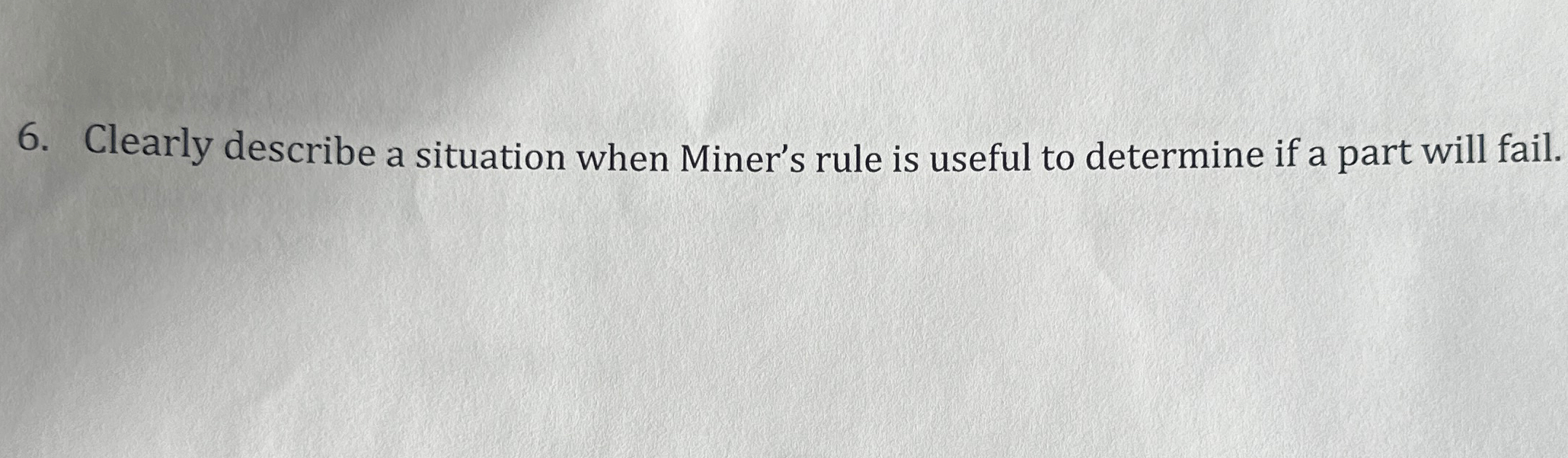 Solved Clearly describe a situation when Miner's rule is | Chegg.com