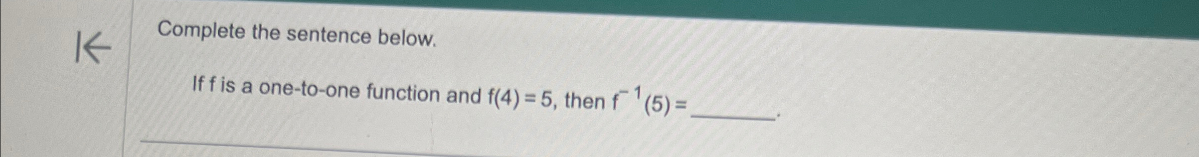 Solved Complete the sentence below.If f ﻿is a one-to-one | Chegg.com