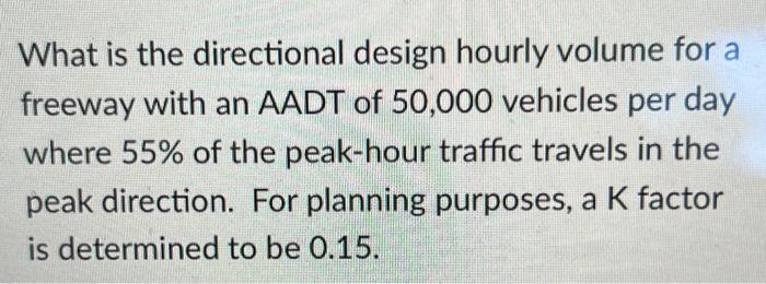 Solved What is the directional design hourly volume for a | Chegg.com