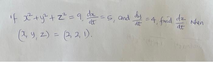 Solved if x² + y² + z² = 9, dx/dt = 5 and dy/dt = 4, find | Chegg.com