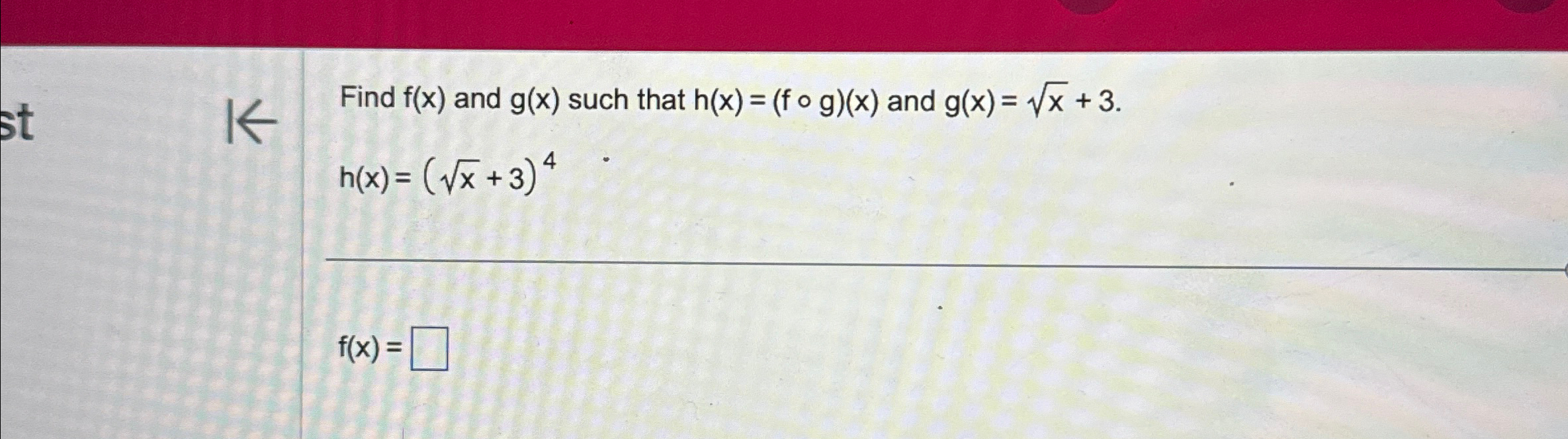Solved Find f(x) and g(x) such that h(x)=(f@g)(x) and | Chegg.com Solved Find f(x) and g(x) such that h(x)=(f@g)(x) and | Chegg.com