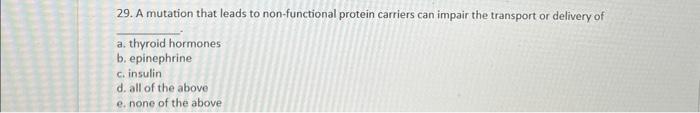 Solved 29. A mutation that leads to non-functional protein | Chegg.com